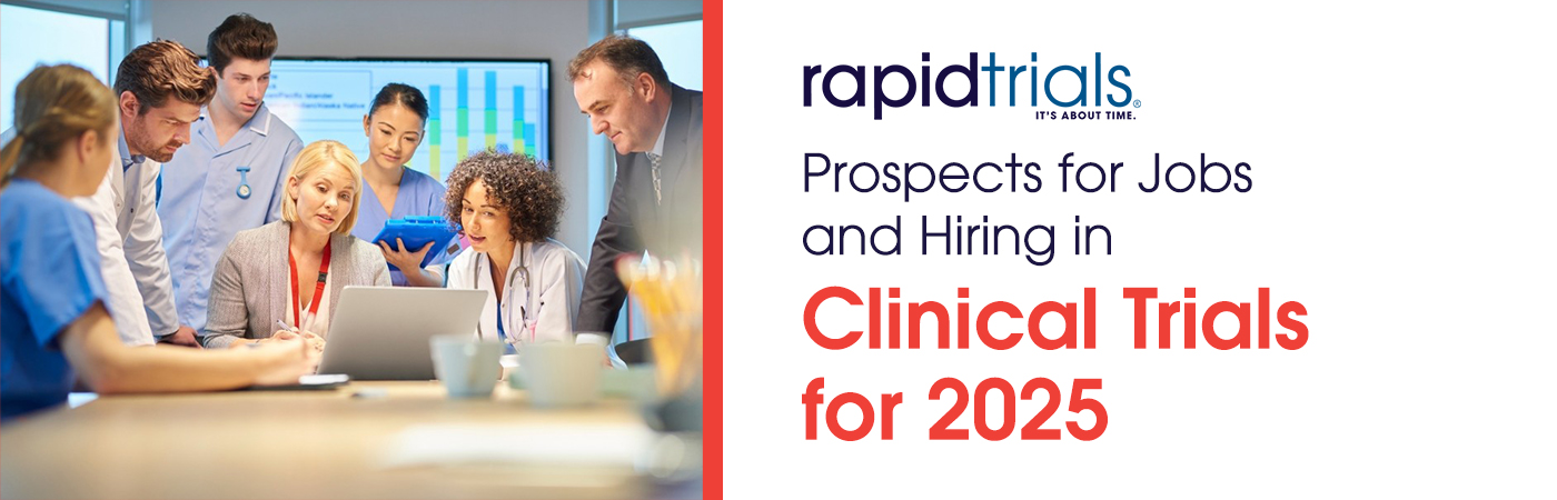 Prospects for Jobs and Hiring in Clinical Trials for 2025